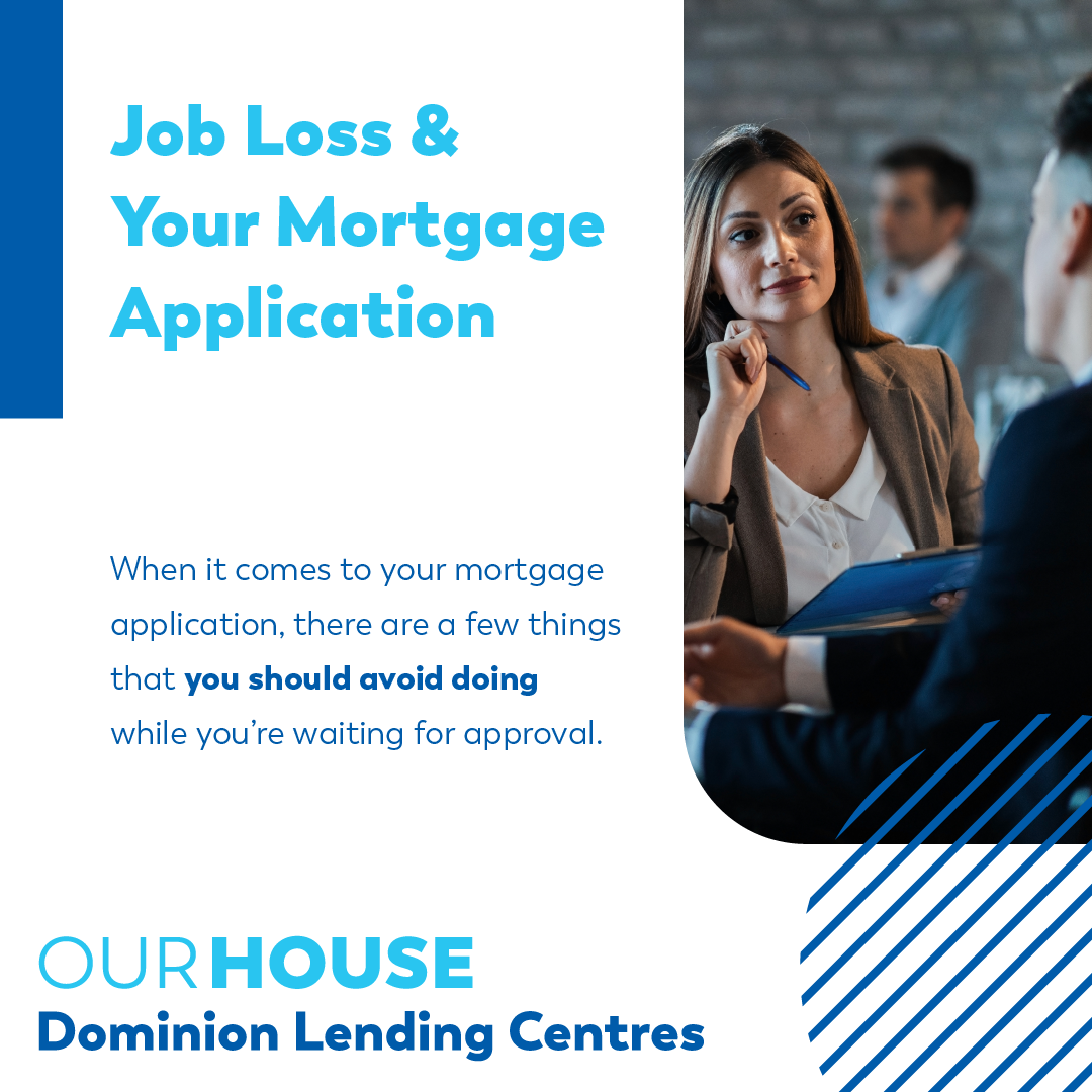 How Job Loss Affects Your Mortgage Application. - Kristin Woolard ...